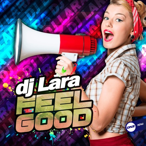 Stream Dj Lara - Feel good by DNZ Records | Listen online for free on ...