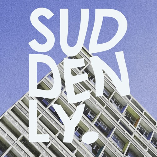 Stream Suddenly (FREE DL) by Fake Hides | Listen online for free on ...