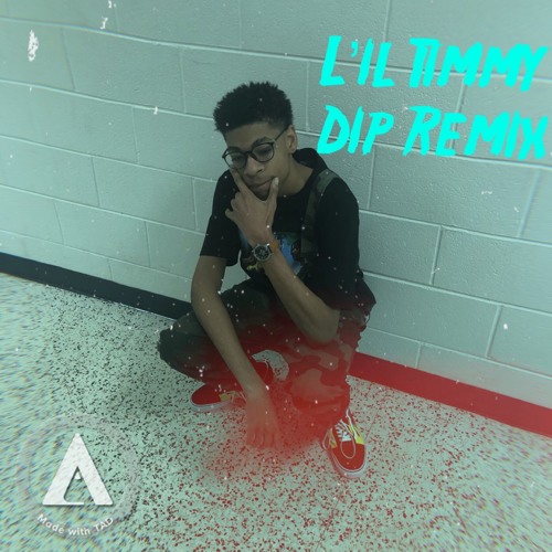 Stream Dip Remix by L'il Timmy | Listen online for free on SoundCloud