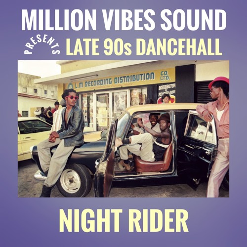 Stream Million Vibes - "Night Rider" Late 90s Dancehall Part. 2 Mixtape ...
