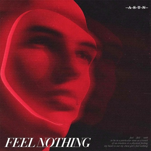 Stream Feel Nothing by ASTN | Listen online for free on SoundCloud