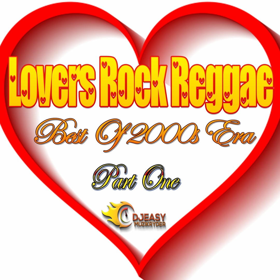 Stream Reggae Lovers Rock Best of 2000s Era Pt.1 Mix By Djeasy by ...