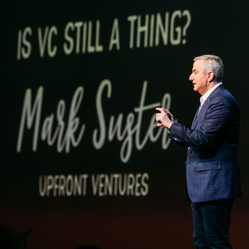 Stream episode Mark Suster Presents Is VC Still a Thing? | Upfront ...