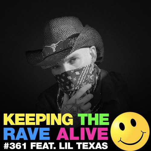 Stream KTRA Episode 361 feat. Lil Texas by Keeping The Rave Alive ...