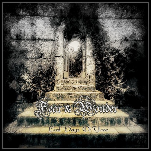 Stream Fear & Wonder - Lost Days Of Yore by Fear & Wonder | Listen ...