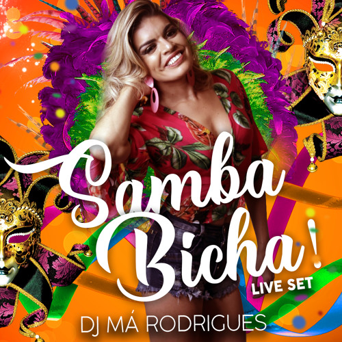Stream DJ Má Rodrigues - Samba Bicha (Carnaval Live Set) by ...