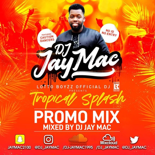 Stream DJ JAY MAC PRESENTS TROPICAL SPLASH PROMO MIX - MIXED BY DJ JAY ...