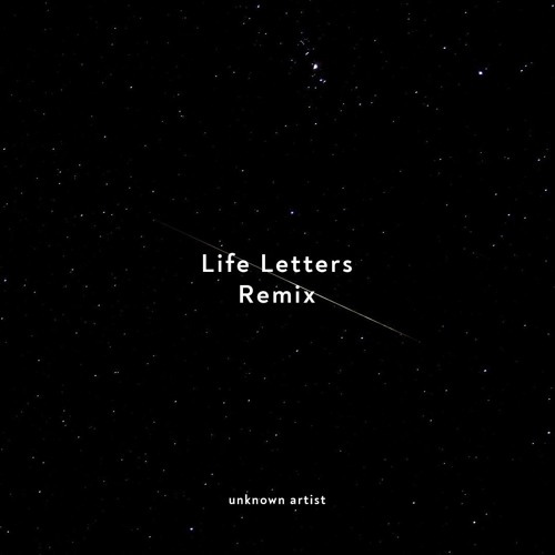Stream Life Letters(Remix) by Never Get Used To People | Listen online ...