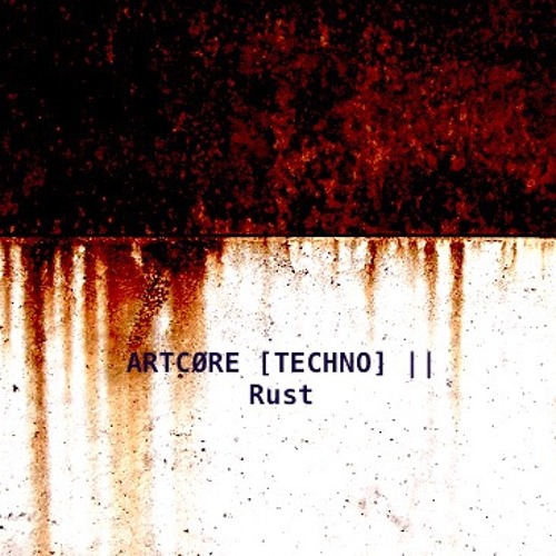 Stream Rust by ARTCØRE [TECHNO] 👹 | Listen online for free on SoundCloud