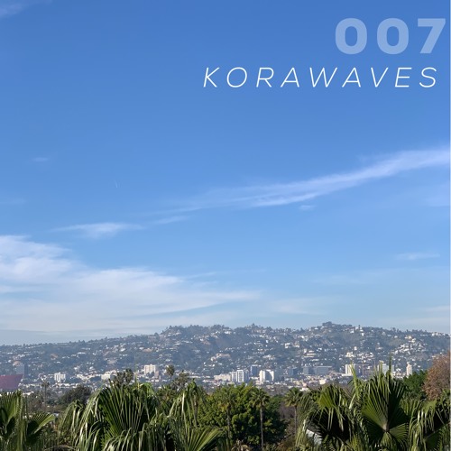 007 by KORA WAVES | Free Listening on SoundCloud