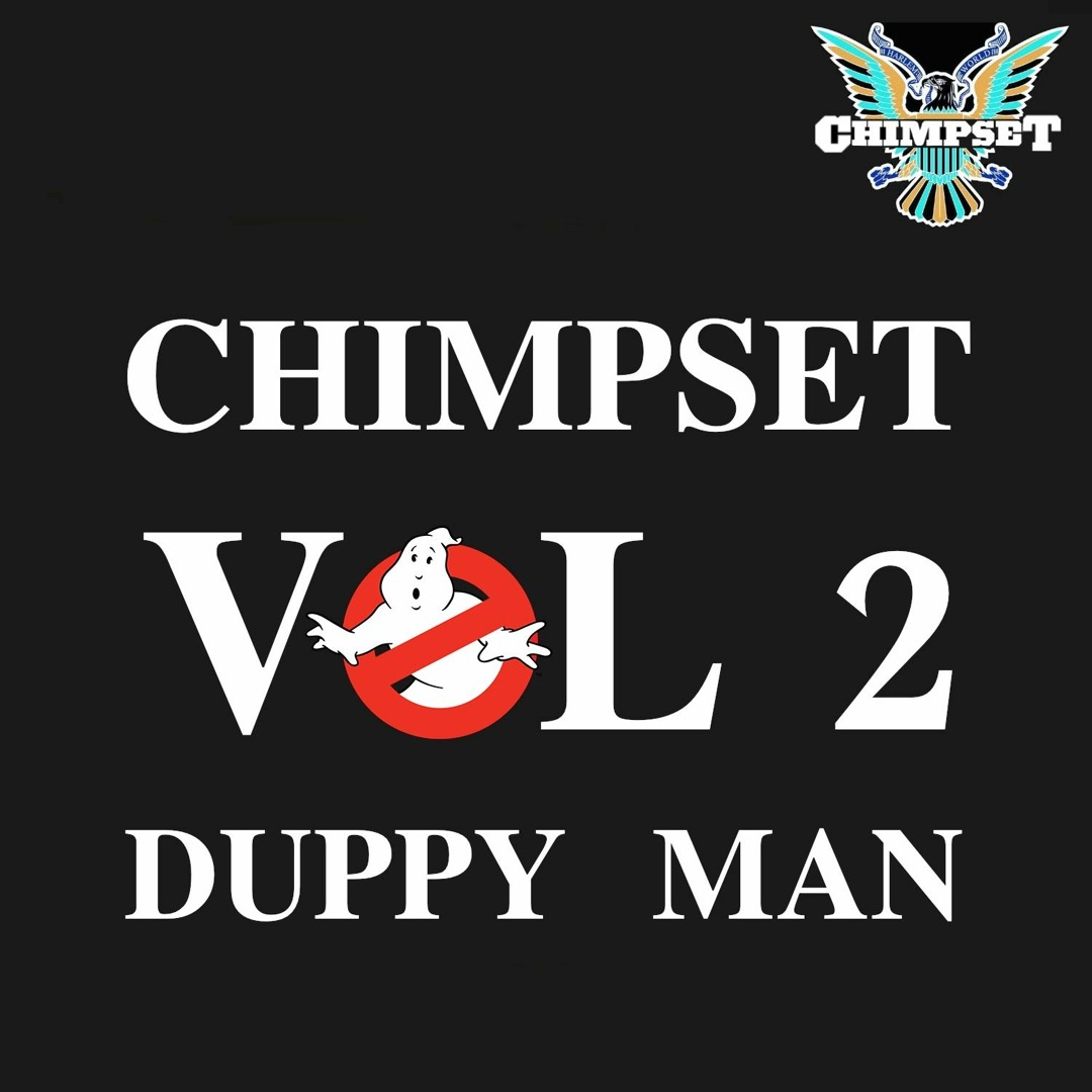Stream CHIMPSET VOL 2 - DUPPY MAN by Chimpo MCR | Listen online for ...