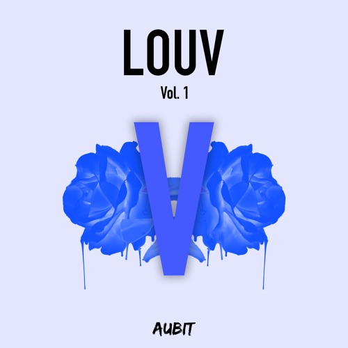 Stream Louv Vol. 1 by AUBIT | Listen online for free on SoundCloud