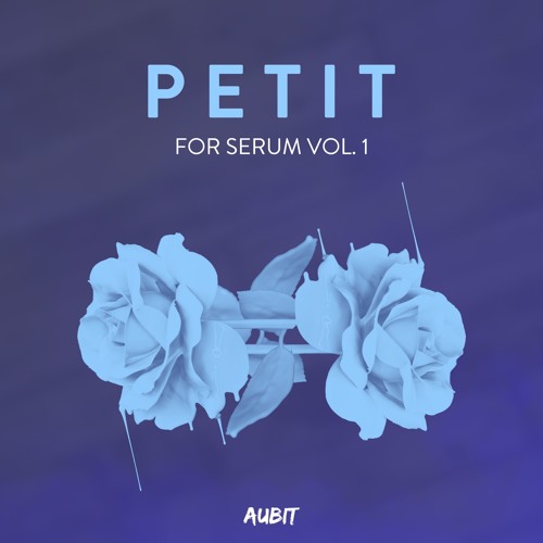 Stream Petit For Serum Vol. 1 by AUBIT | Listen online for free on ...