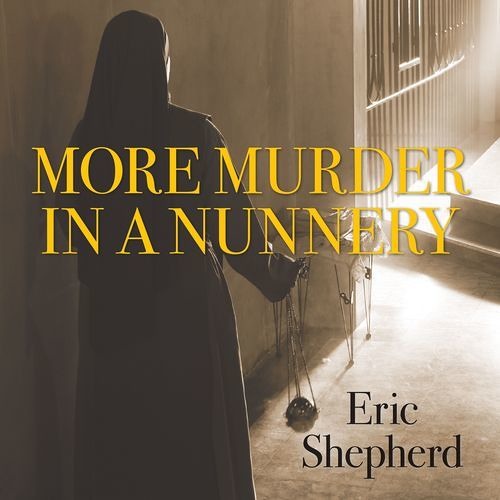 Stream More Murder in a Nunnery by Eric Shepherd from Ulverscroft | Listen online for free on ...