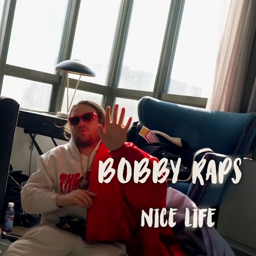 Stream bobby raps - nice life (prod. bobby raps) by ♜renæsance ...
