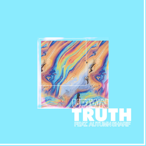 Stream UPTWN - Truth (feat. Autumn Sharif) by Azureon: Submerged ...