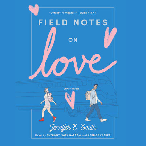 Stream Field Notes on Love by Jennifer E. Smith, read by Anthony Mark ...