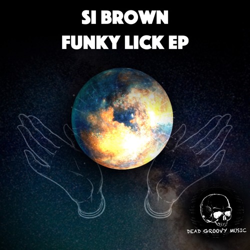 Stream Dead Groovy Music | Listen to Si Brown - Funky Lick EP playlist ...