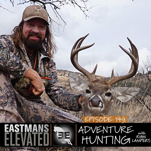Stream episode Episode 149: Adventure Hunting with Ryan Lampers by ...