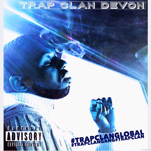 Trap Clan DeVon x Put My All x Trap Wii x prod by Trap Wii Official by ...