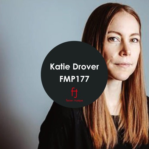 Stream Fasten Musique Podcast 177 | Katie Drover by Fasten Musique ...