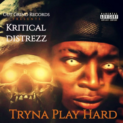 Stream Kritical Distrezz - Tryna Play Hard by Kritical Distrezz ...