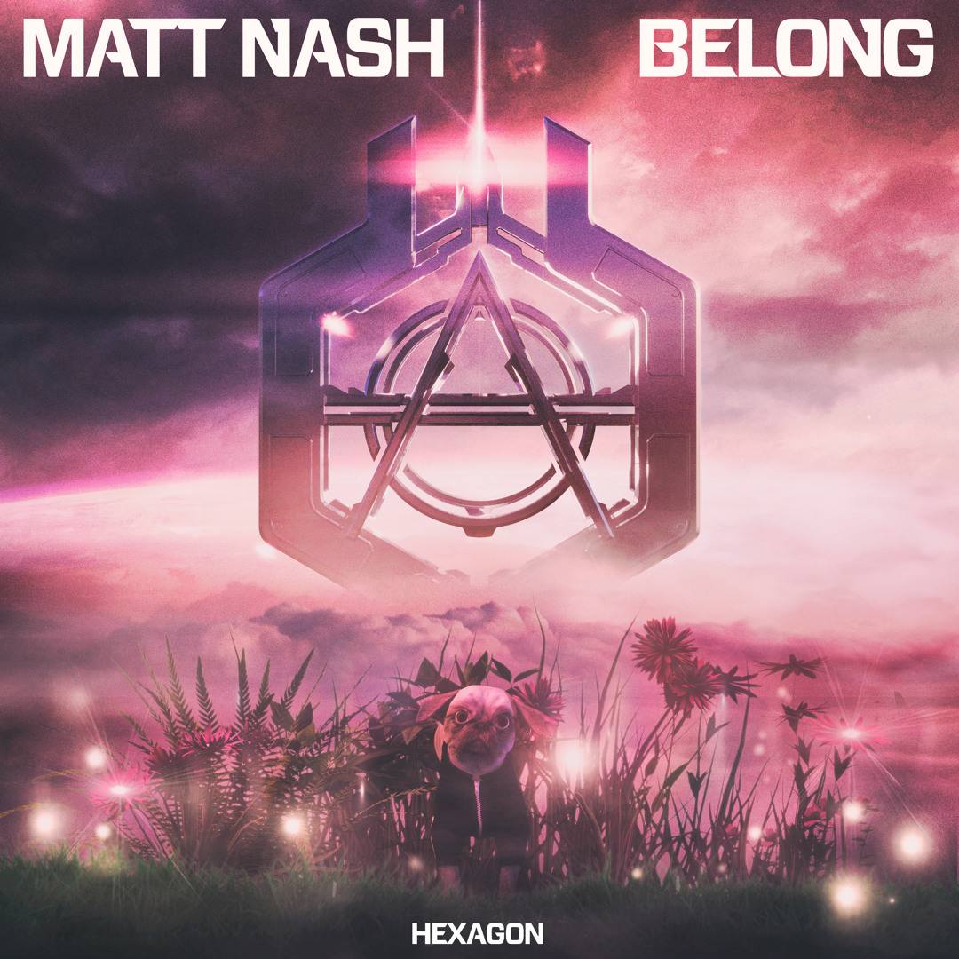 Stream Matt Nash - Belong by HEXAGON | Listen online for free on SoundCloud