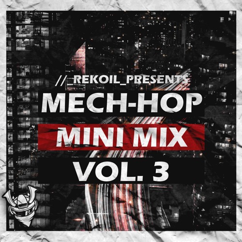 THE MECH-HOP MINI MIX VOLUME 3 by REKOIL - Free download on ToneDen