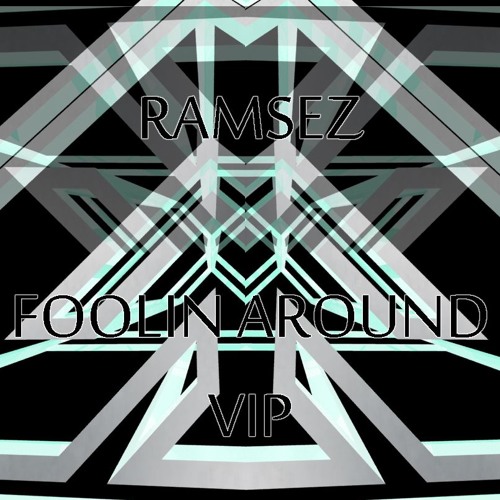 Ramsez - Foolin Around Vip [Clip] by Ramsez Lahamsez | Free Listening ...