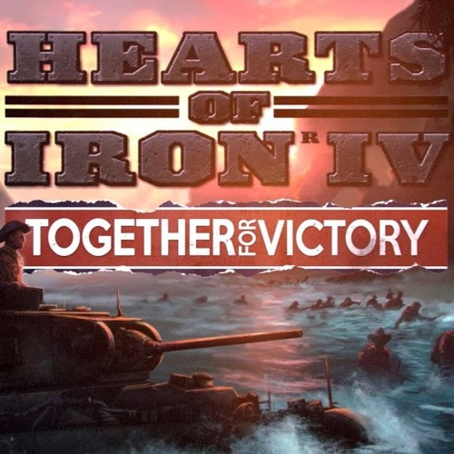 Stream Hearts of Iron 4 Music - Hoi4 | Listen to Together For Victory ...