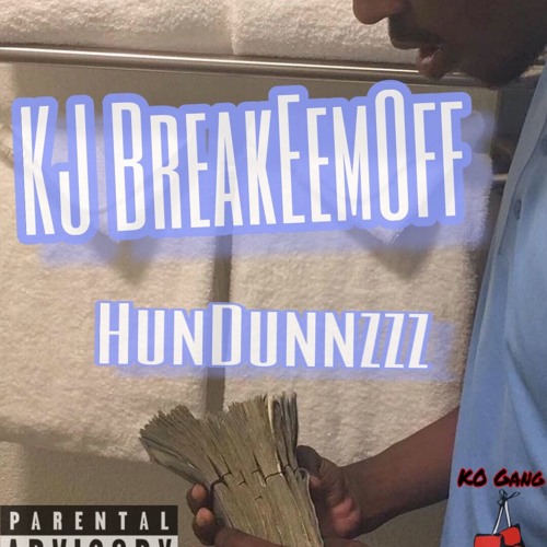 Stream KJ BreakEemoff "HunDunnzzz" by KO Gang | Listen online for free ...