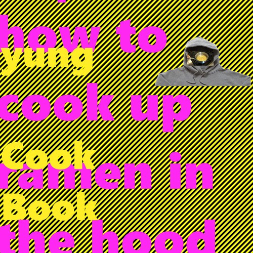 Stream Yung Cook Book | Listen to How to Cook Up Ramen in the Hood ...