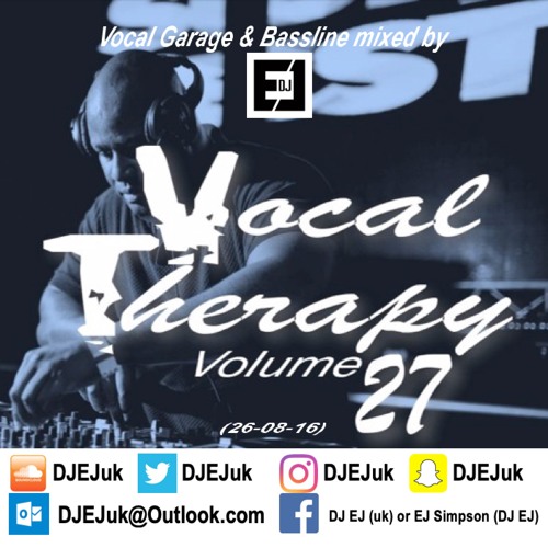 Stream DJ EJ - Vocal Therapy Volume 27 (Mixed 26-08-16) by DJ EJ uk ...