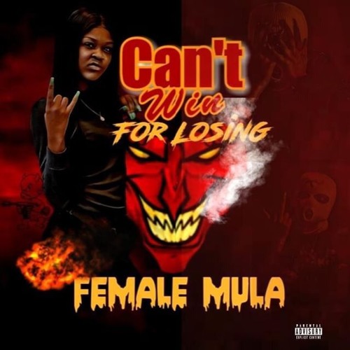 Stream Can't Win For Losing by Female Mula | Listen online for free on ...