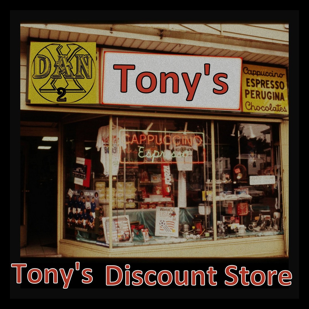 Stream Tony's Discount Store by Dan X2 | Listen online for free on ...