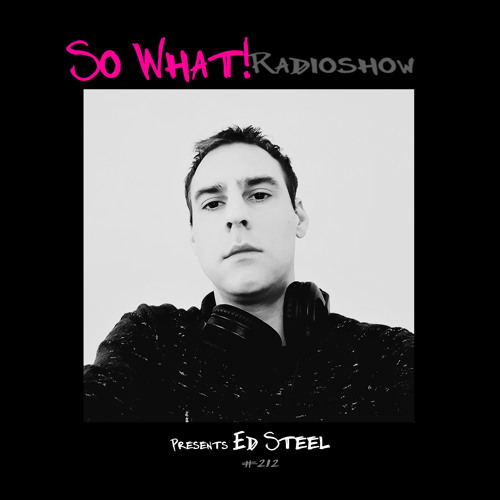 Stream So What Radioshow 212/Ed Steel by So What! Radioshow | Listen ...