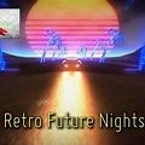 Stream Retro Future Nights -- by Teknoaxe, Synthwave, and Retro Electro Future by DJ E ...