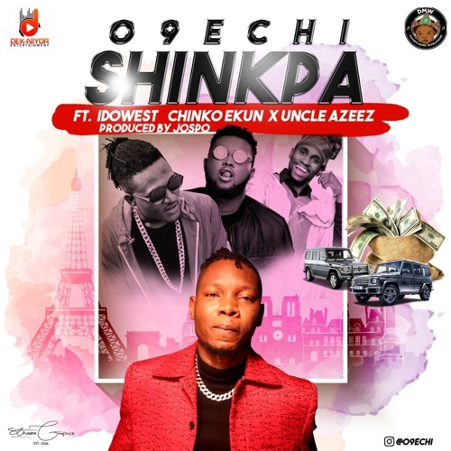 Stream SHINKPA Feat. IDOWEST, CHINKO EKUN X UNCLE AZEEZ [ OFFICIAL ...