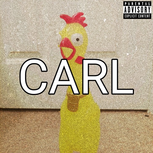 Stream Carl The Chicken | Listen to Carl playlist online for free on ...