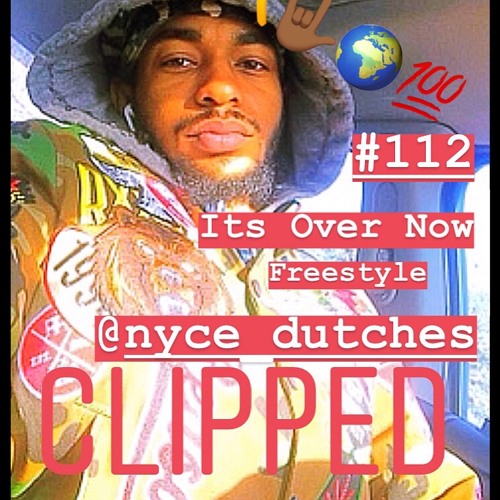 Stream 112-it’s over now ( @Nycedutches Clipped Freestyle) by ...