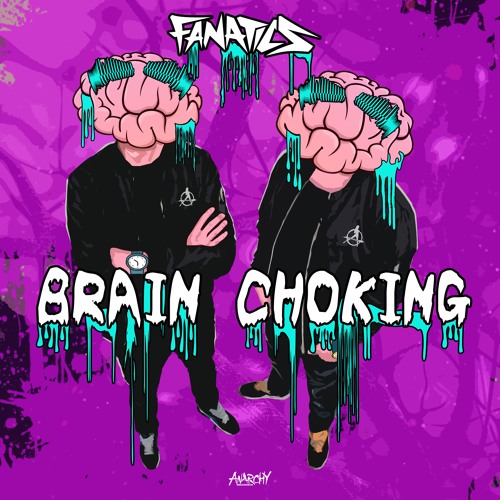 Stream Fanatics - Brain Choking by Dirty Workz | Listen online for free ...