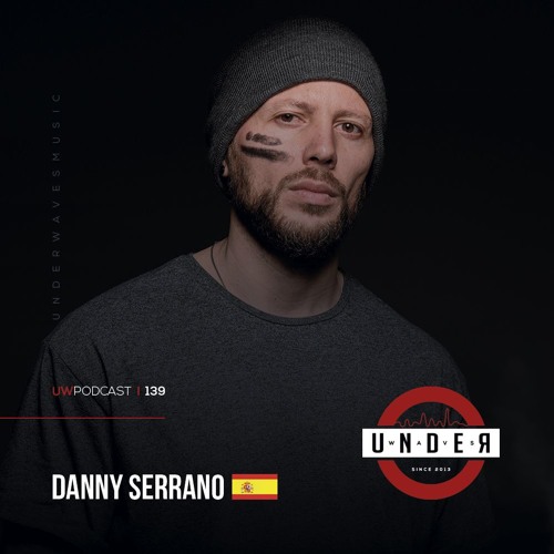 Stream Danny Serrano(ESP) @Under Waves #139 by Under Waves | Listen ...