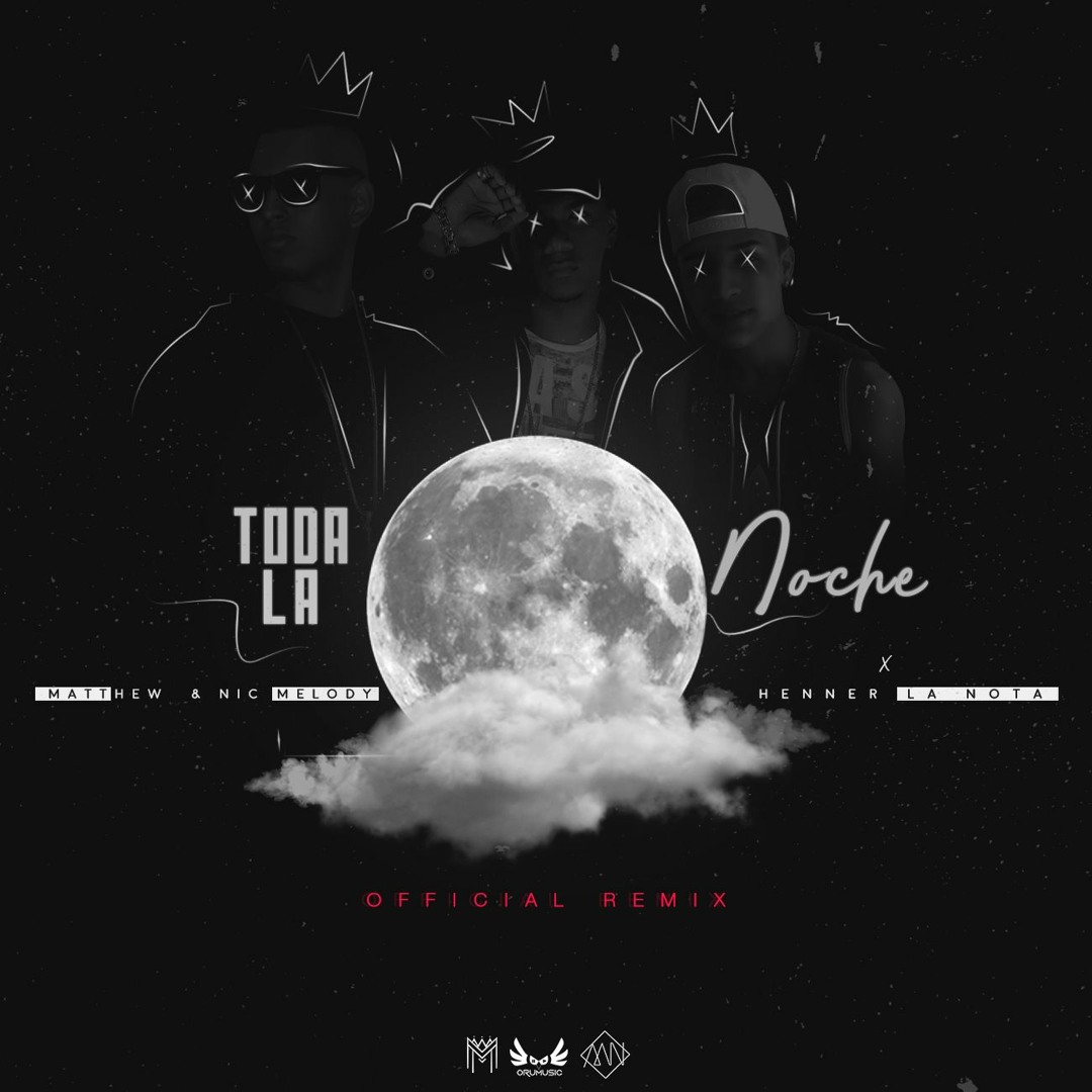 Stream Matthew TMD & Nic Melody Ft. Henner La Nota - Toda La Noche ...