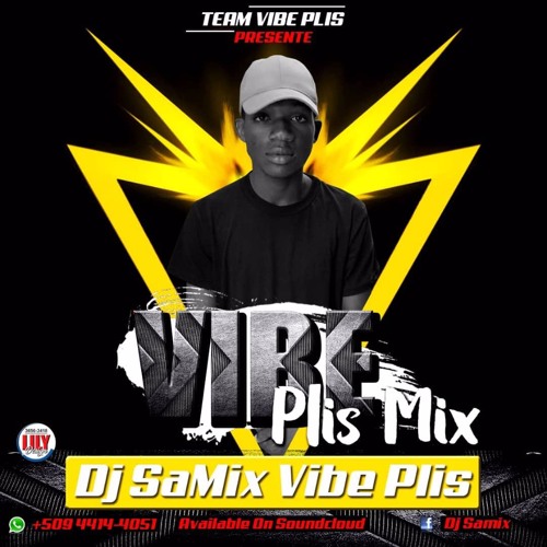 Stream Vibe Plis Mixx MIXTAPE 2019 BY Dj Samix Vibe Plis - 44144051 by Covino Haiti | Listen ...
