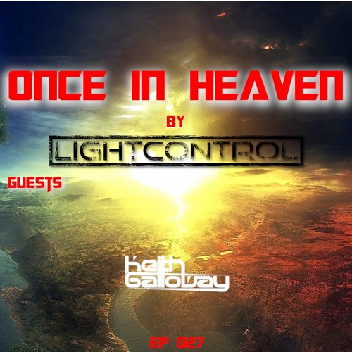 LightControl & Keith Galloway - Once In Heaven 027 (Part 2) 2019-03-13