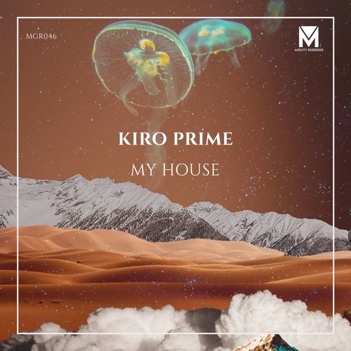 Stream Kiro Prime - My House [Free Download] by Mighty Records | Listen ...
