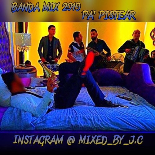 Stream Banda Mix 2019 Pa' Pistear Vol. 1 - Instagram @ _IAmJ.C._ by DJ ...