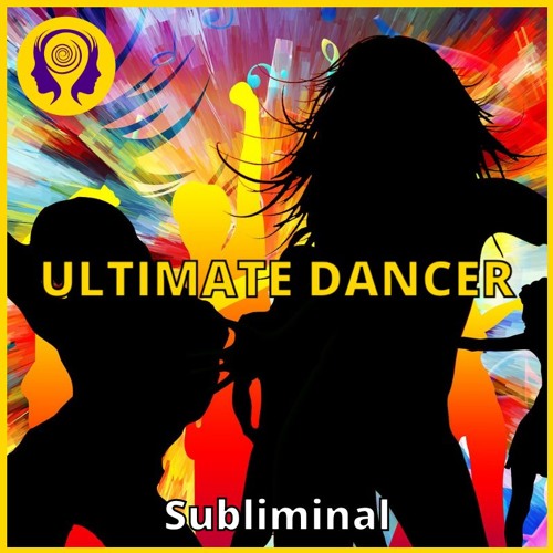 Stream ★ULTIMATE DANCER★ Become a Great Dancer! (Unisex) - Powerful ...