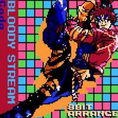Stream [8 - Bit] JoJo’s Bizarre Adventure Opening 2 Bloody Stream ...
