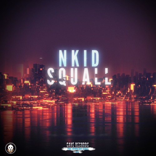 Stream Nkid - Squall {Free Download Series 012} by Cave Records ...